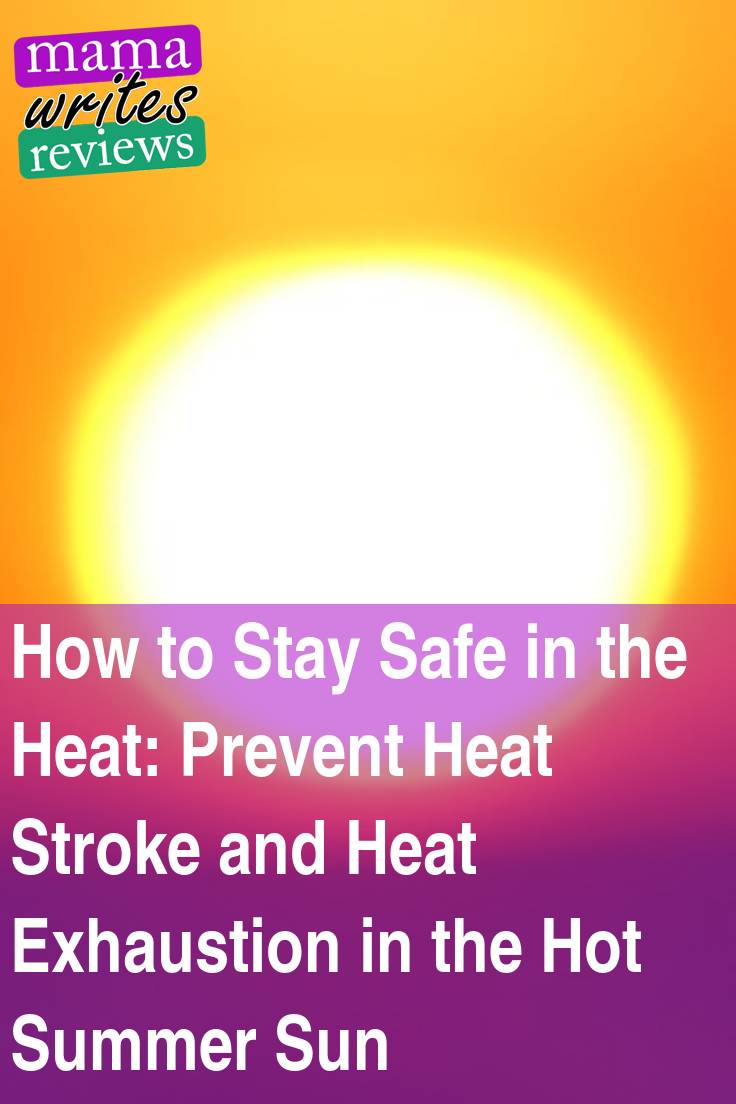 How to Stay Safe in the Heat: Prevent Heat Stroke and Heat Exhaustion ...