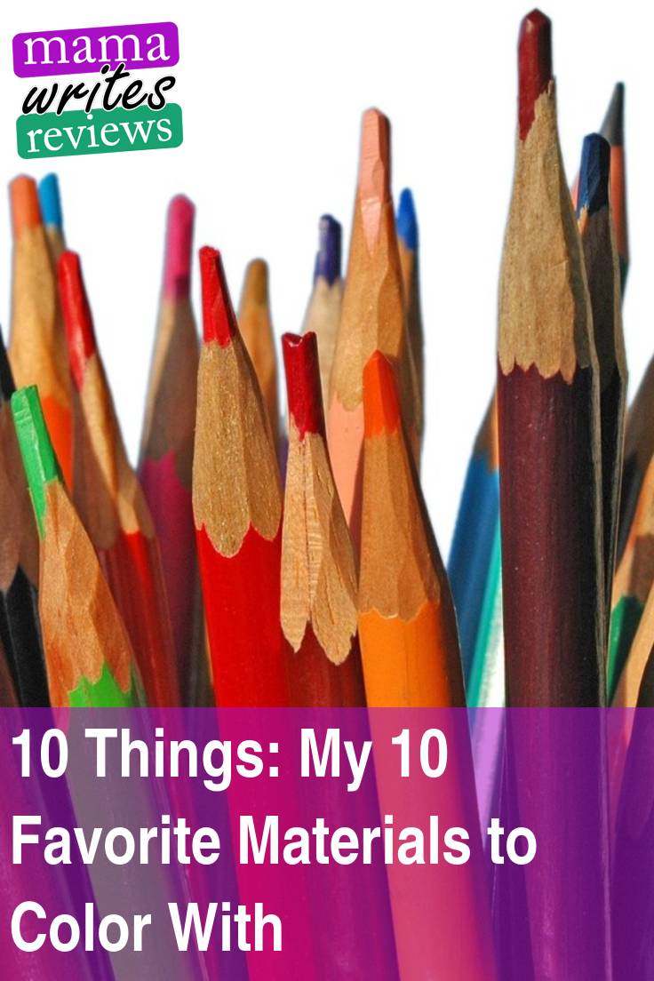 10 Things: My 10 Favorite Materials to Color With | Mama Writes Reviews