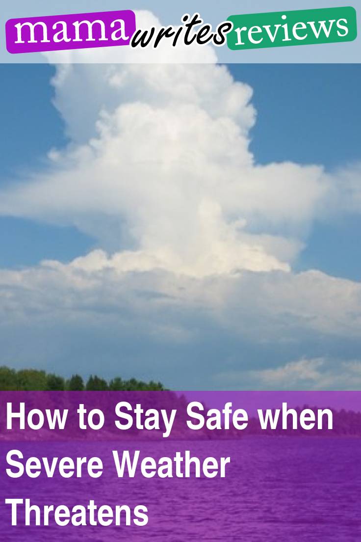 How to Stay Safe when Severe Weather Threatens | Mama Writes Reviews